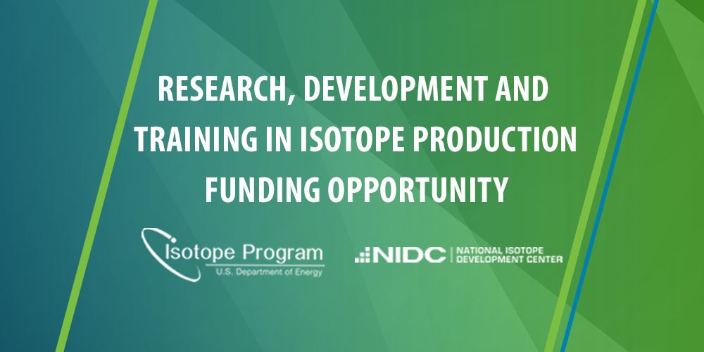 Funding Opportunity: Research, Development, and Training in Isotope Production | NIDC: National ...